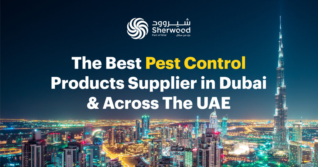 Sherwood: The Best Pest Control Product Supplier in Dubai & Across the UAE